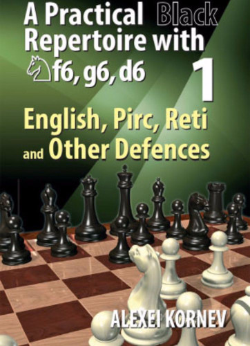 A Practical Black Repertoire With Nf6 G6 D6 Vol 1 Chess Opening