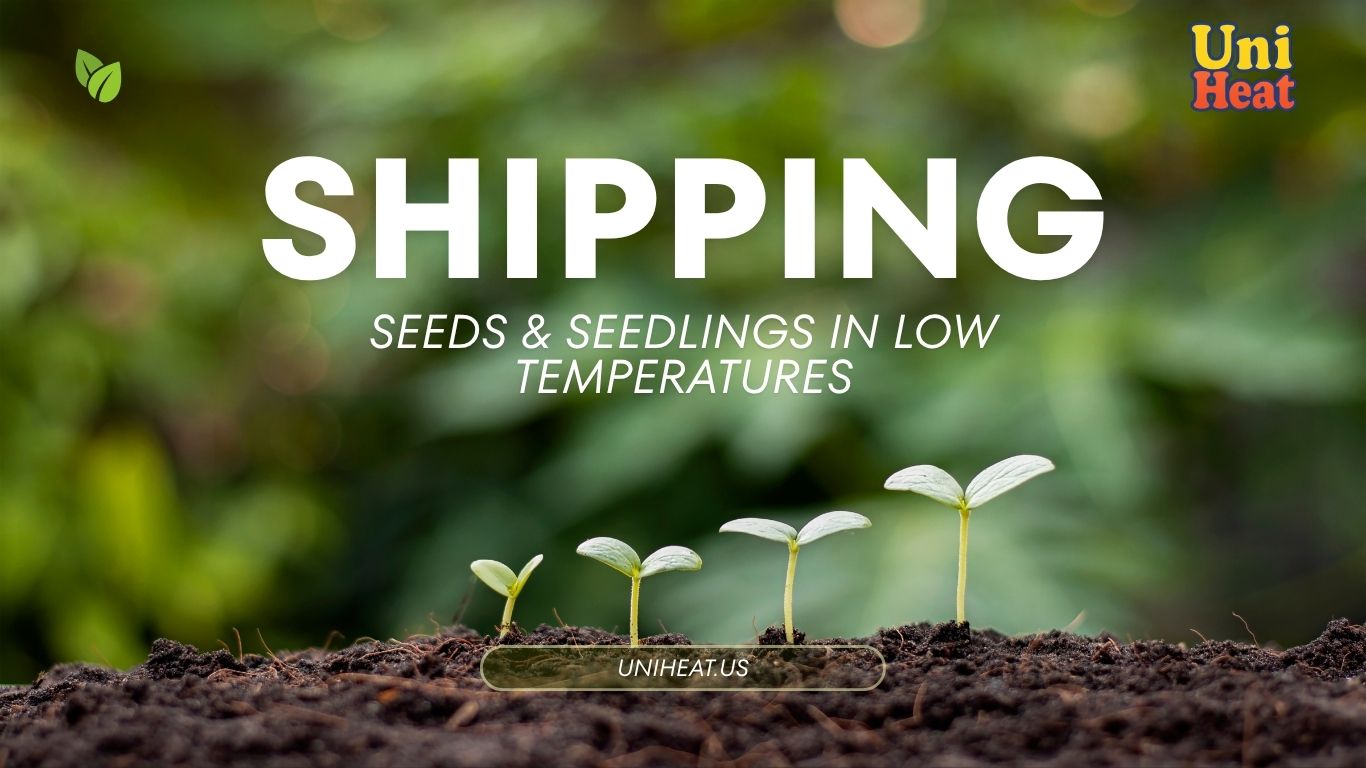 Shipping Seeds & Seedlings in Low Temperatures - UniHeat Multipurpose ...