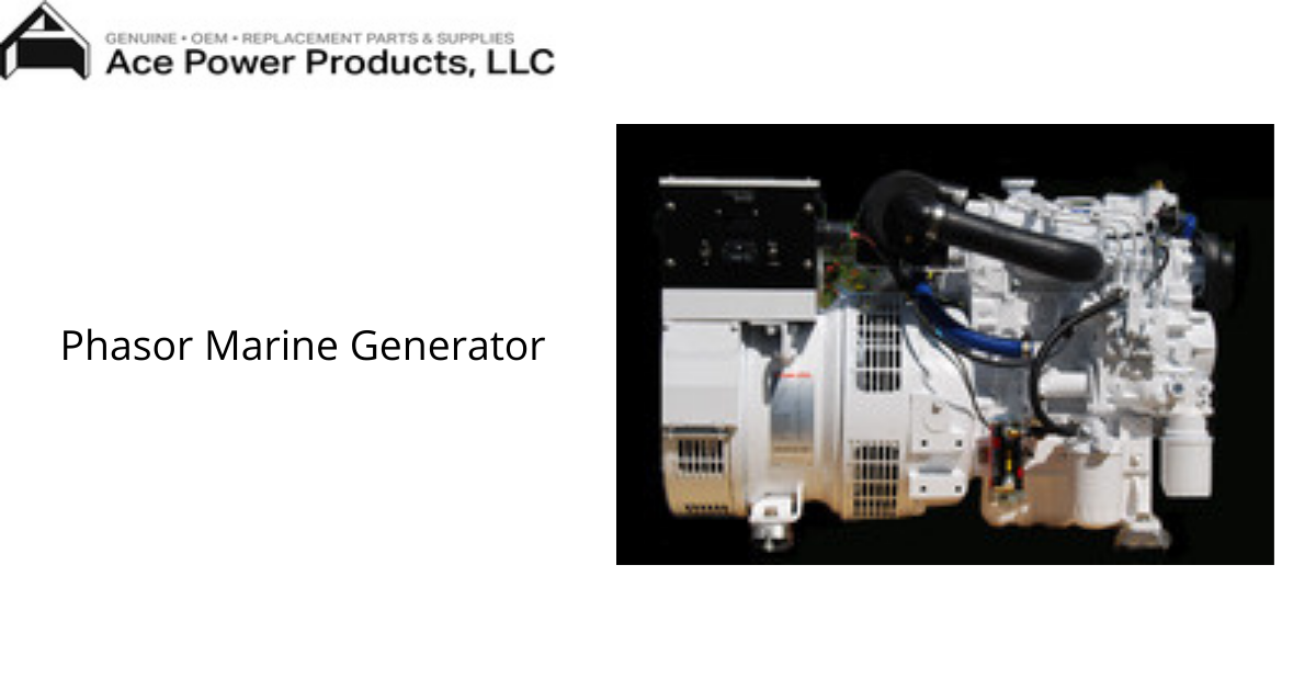 The Key Qualities of a Phasor Marine Generator - Ace Power Parts Store