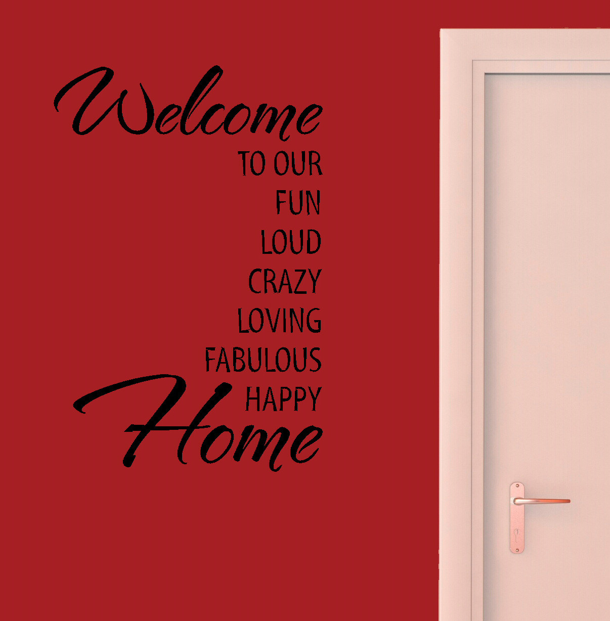 Welcome To Our...Fun Loud Crazy .. Home Vinyl Wall Decal Lettering