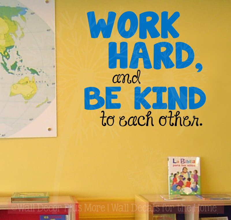 Work Hard, Be Kind To Each Other Wall Stickers Decal School Quote