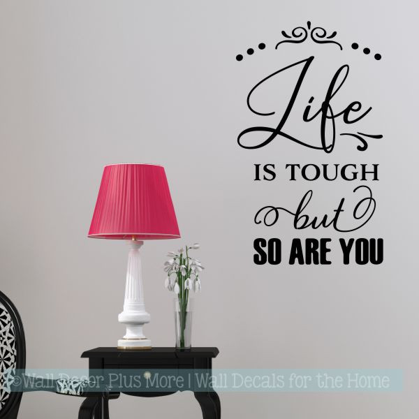 Motivational Wall Quotes Life Is Tough So Are You Vinyl Art Stickers
