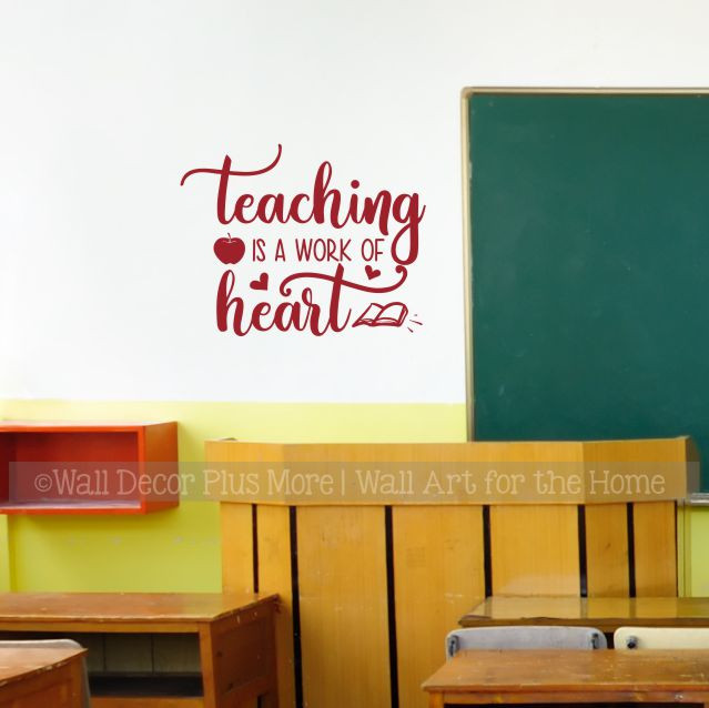 Teacher Wall Decals Teaching Quote Work Of Heart Classroom Decoration