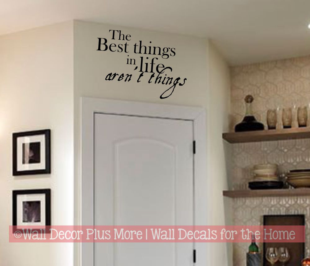 The Best Things in Life... Wall Decal Stickers Popular Wall Words ...