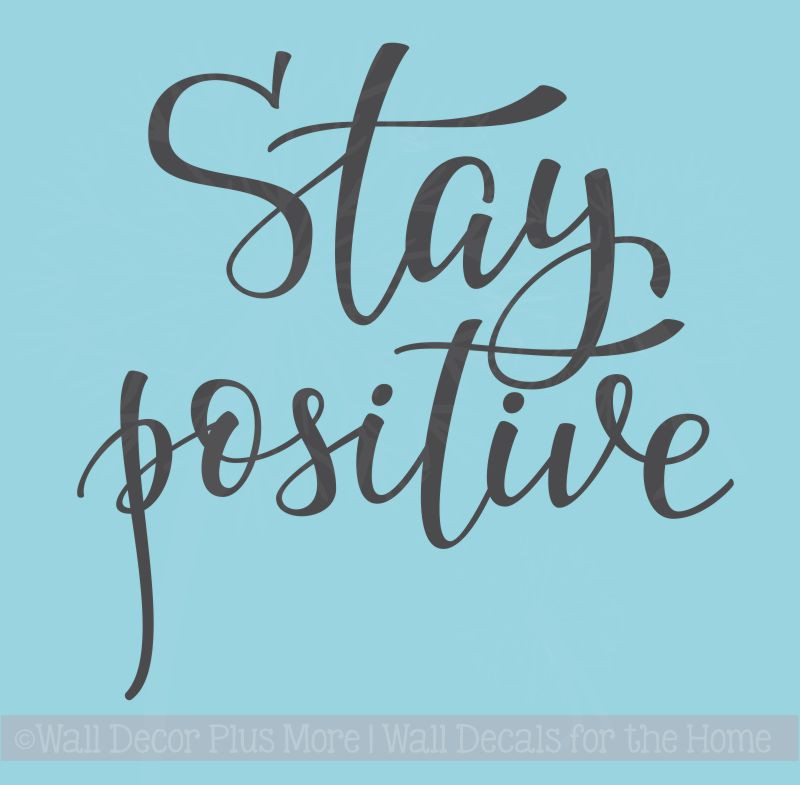 Stay Positive Handwritten Vinyl Decal Motivational Quotes Wall Stickers
