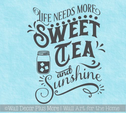 Wall Decals For Kitchen Life Needs Sweet Tea Sunshine Vinyl Art Decor