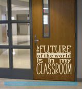School Wall Decor Sticker Future In My Classroom Teacher Art Decal