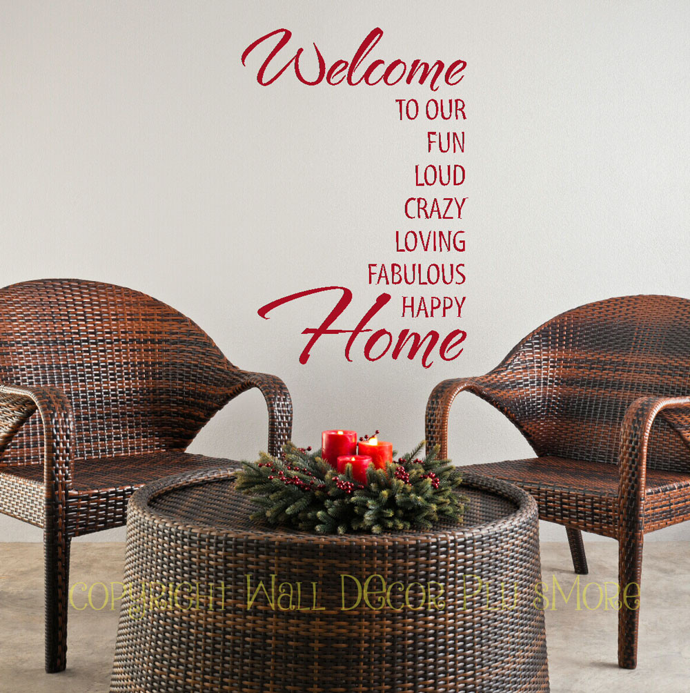 Welcome To Our...Fun Loud Crazy .. Home Vinyl Wall Decal Lettering