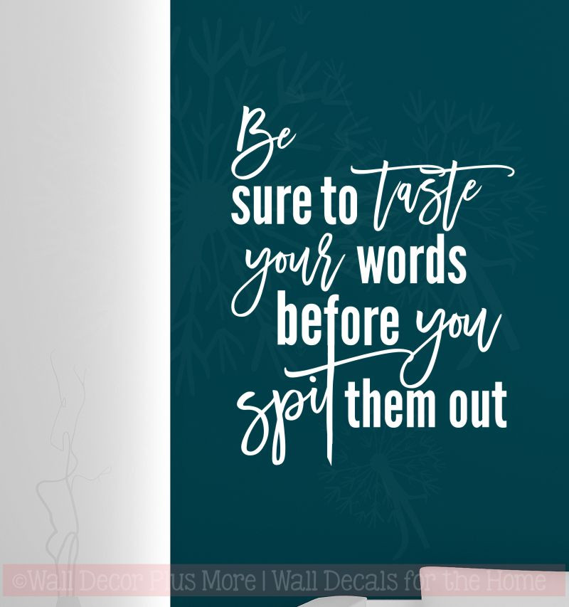 Inspirational Wall Quotes Taste Your Words Before You Spit Them Out ...