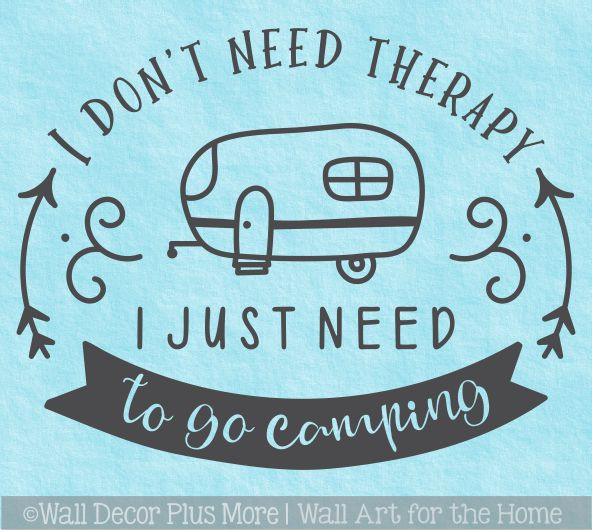Camper Decals I Just Need To Go Camping Quote RV Decor Art Sticker
