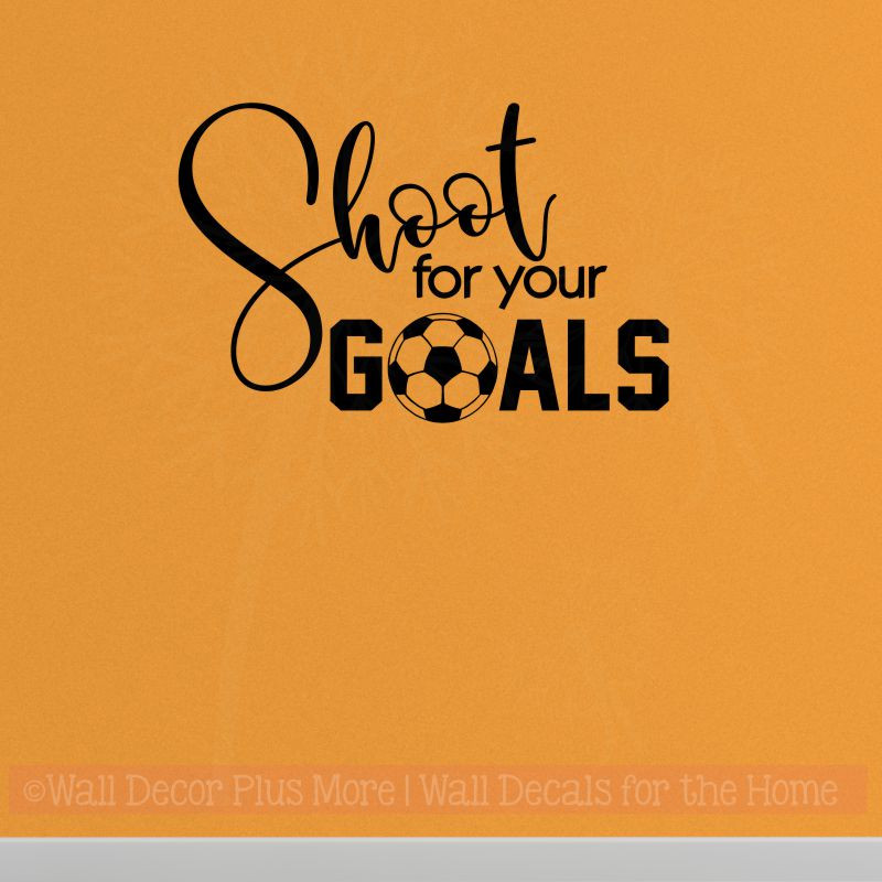 Shoot For Your Goals Soccer Wall Decal Stickers Vinyl Lettering Art ...