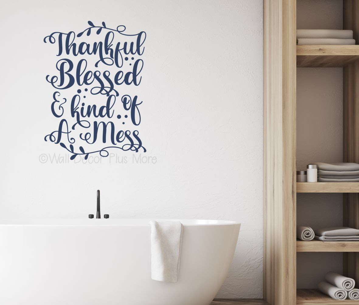 Thankful Blessed Kind Of A Mess Wall Decal Vinyl Lettering Sticker Quote