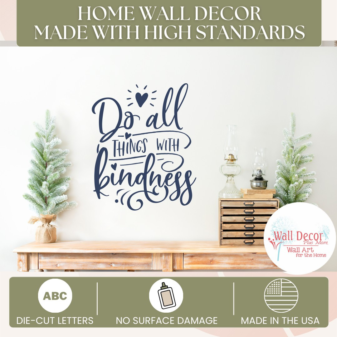 Do All Things With Kindness Wall Vinyl Quote Inspiring Room Decor Decal