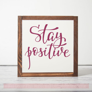 Stay Positive Handwritten Vinyl Decal Motivational Quotes Wall Stickers