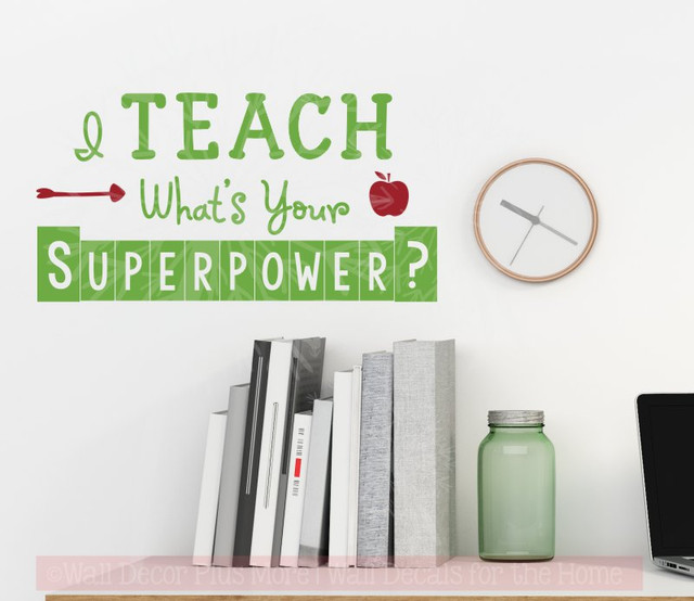 Teacher Sayings I Teach, What's Your Superpower Vinyl Lettering Wall ...