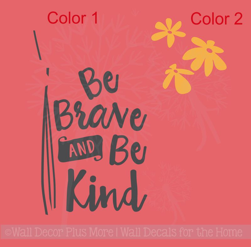 Be Brave, Be Kind Inspirational Wall Decals Sticker Quotes for the Home
