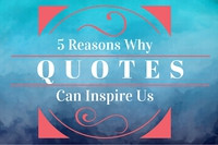 5 Reasons Why We Use Inspirational Quotes to Inspire Us - Wall Decor ...