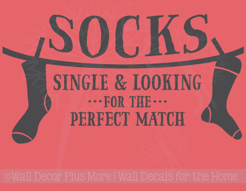 Socks - Single & Looking for a Perfect Match Vinyl Wall Decal Funny ...