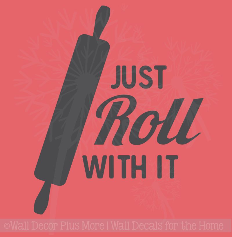 Just Roll with It with Rolling Pin Kitchen Quotes Wall Decals Sticker