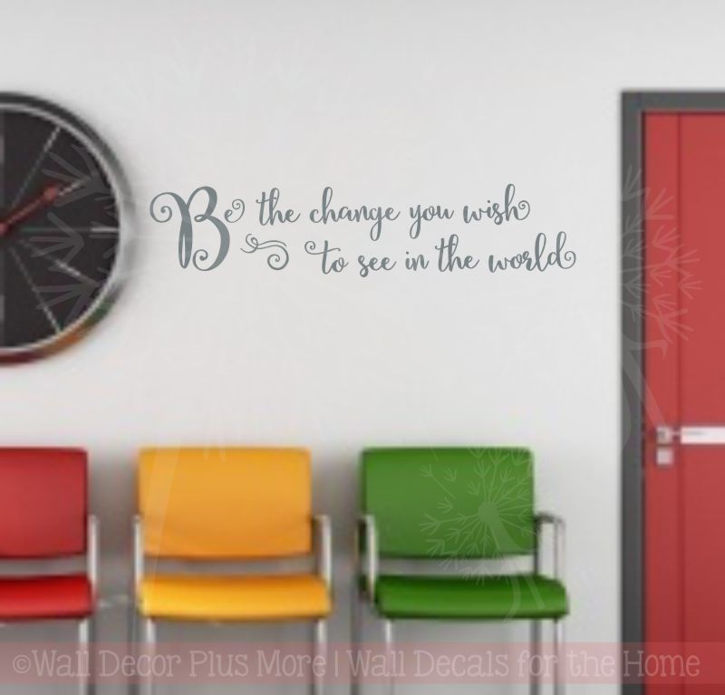 Be The Change You Wish To See Inspirational Wall Decals Vinyl Letters ...