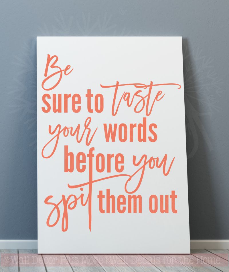 Inspirational Wall Quotes Taste Your Words Before You Spit Them Out ...
