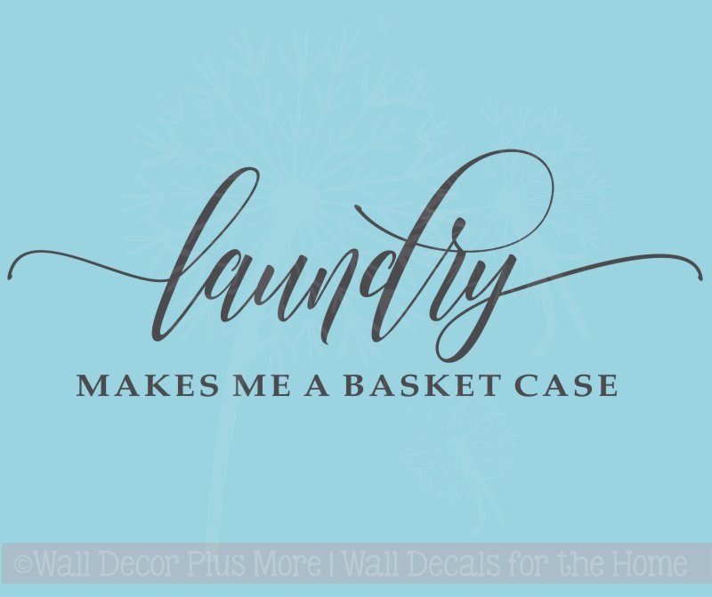 Makes Me A Basket Case Funny Laundry Room Quote Wall Decals Stickers