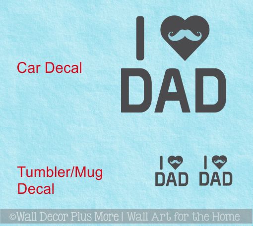 Car Tumbler Decals I Love Dad Quotes Vinyl Mug Stickers Phone Window