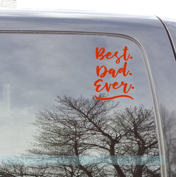 Father's Day Gift Best Dad Ever Car, Tumbler Mug Vinyl Decal Stickers