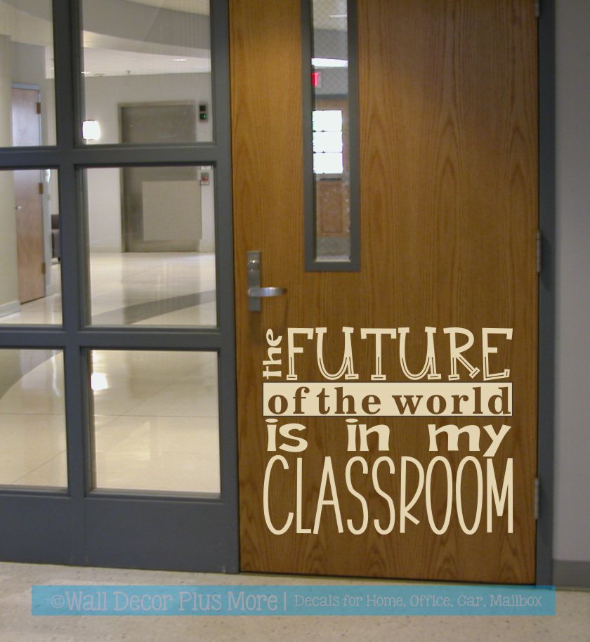 School Wall Decor Sticker Future In My Classroom Teacher Art Decal