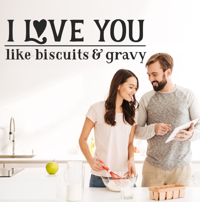 Love Wall Decor Words Like Biscuits Gravy Quote Decal Kitchen Sticker