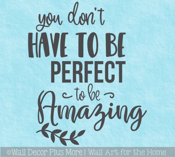 Inspirational Health Quotes Don't Have To Be Perfect Amazing Wall Decal