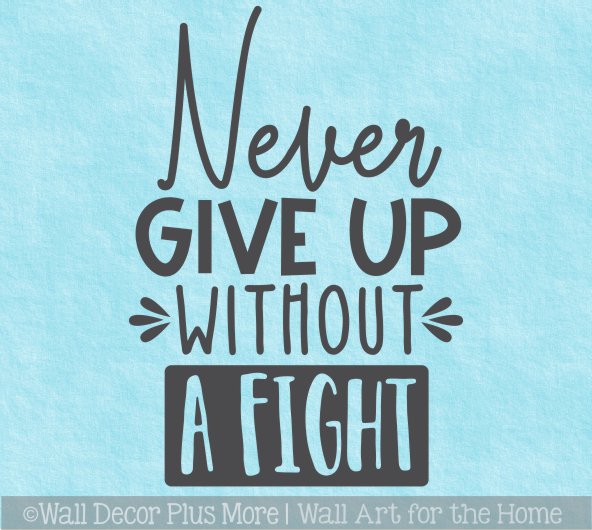 Never Give Up Without Fight Wall Art Decal Cancer Quote Sticker