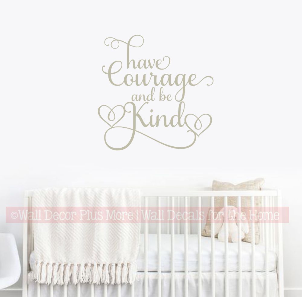 Motivational Wall Decal Quote Have Courage Be Kind Encouraging Words