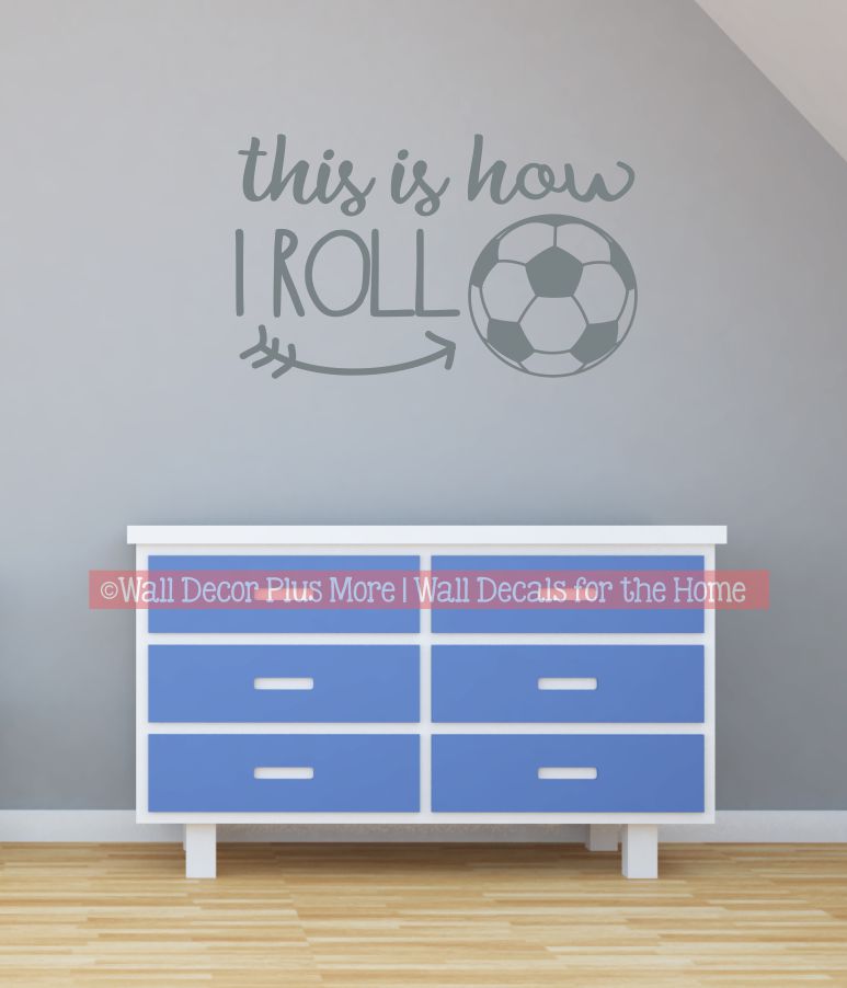 Soccer Wall Art Decal This Is How I Roll Sports Kids Room Decor Sticker