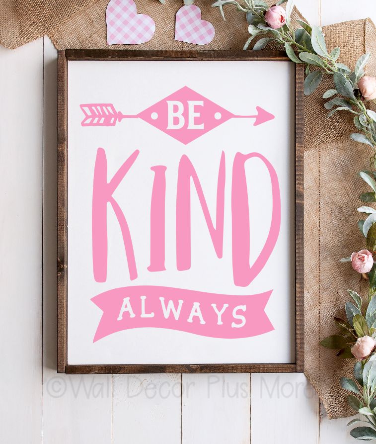 Be Kind Always Kids Room Wall Art Sticker School Vinyl Decal Quote
