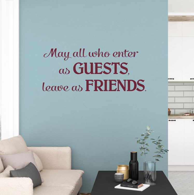 Enter As Guests Leave As Friends Vinyl Art Wall Decal Sticker