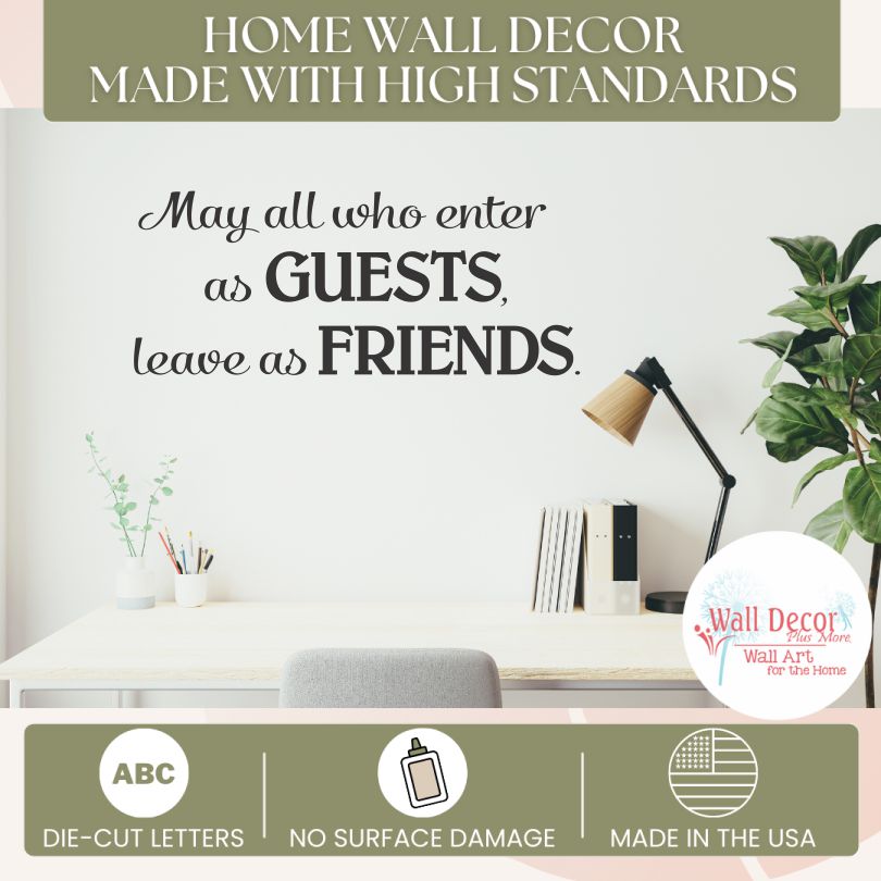 Enter As Guests Leave As Friends Vinyl Art Wall Decal Sticker