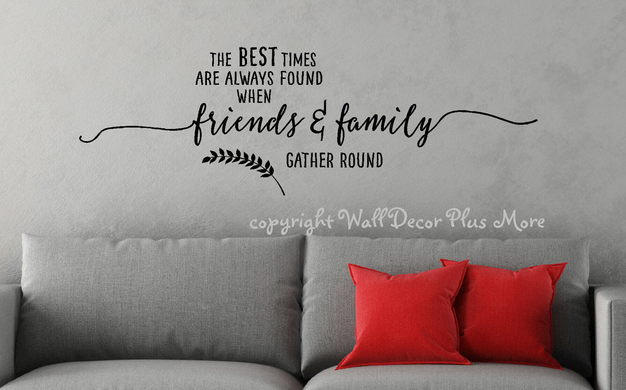 Best Times When Friends Family Gather Round Wall Decal Quote Sticker