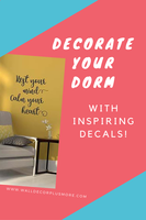 Decorate Your Dorm Room Walls With Inspirational Wall Decal Quotes ...