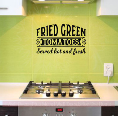 Green Tomatoes Served Hot Fresh Farmhouse Kitchen Wall Vinyl Decals