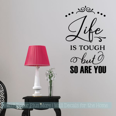 Motivational Wall Quotes Life Is Tough So Are You Vinyl Art Stickers