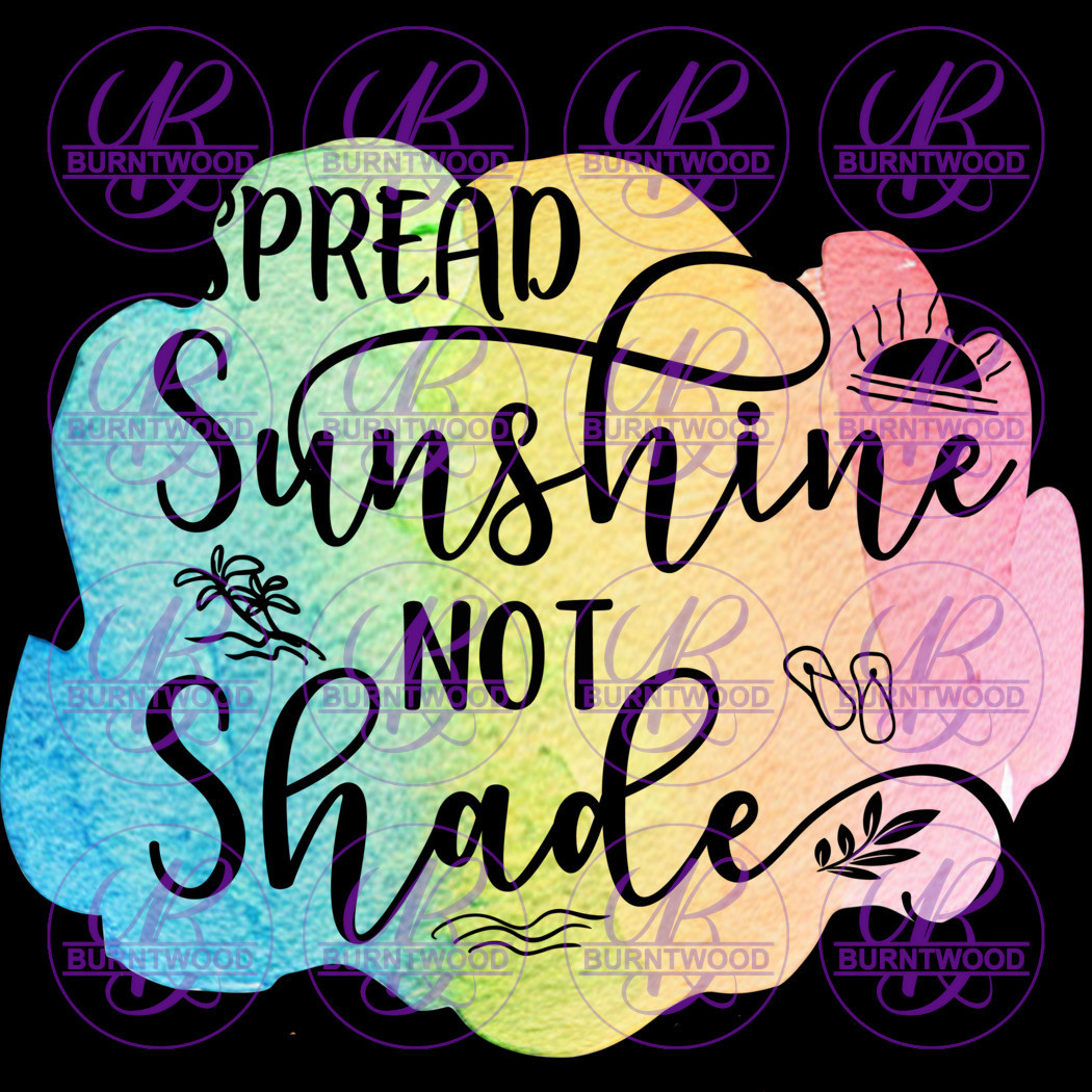 DTF - Spread Sunshine Not Shade 1385 - Burntwood Solutions Limited