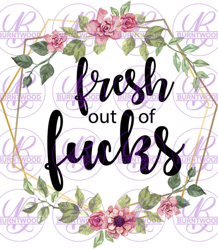Fresh Out Of F*cks 0106