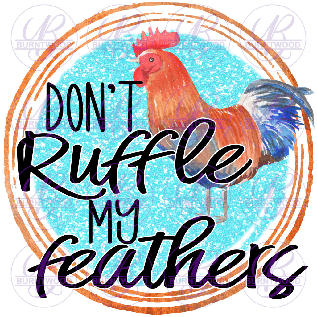 Don't Ruffle My Feathers 0474