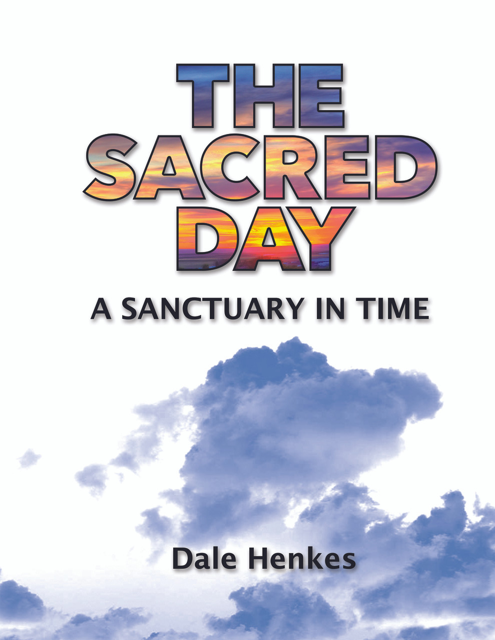 The Sacred Day, A Sanctuary in Time - Secrets Unsealed