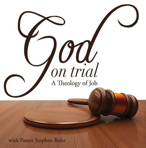 God on Trial: A Theology of Job - Secrets Unsealed