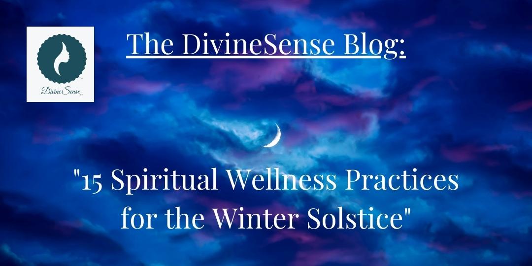 15 Spiritual Wellness Practices for the Winter Solstice - DivineSense ...