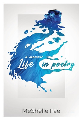 A Memoir: Life in Poetry (PB) (2020)