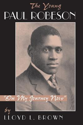 The Young Paul Robeson: On My Journey Now (PB) (1998)