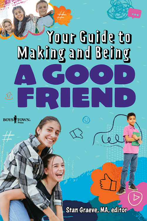 Your Guide to Making and Being a Good Friend | Boys Town Press